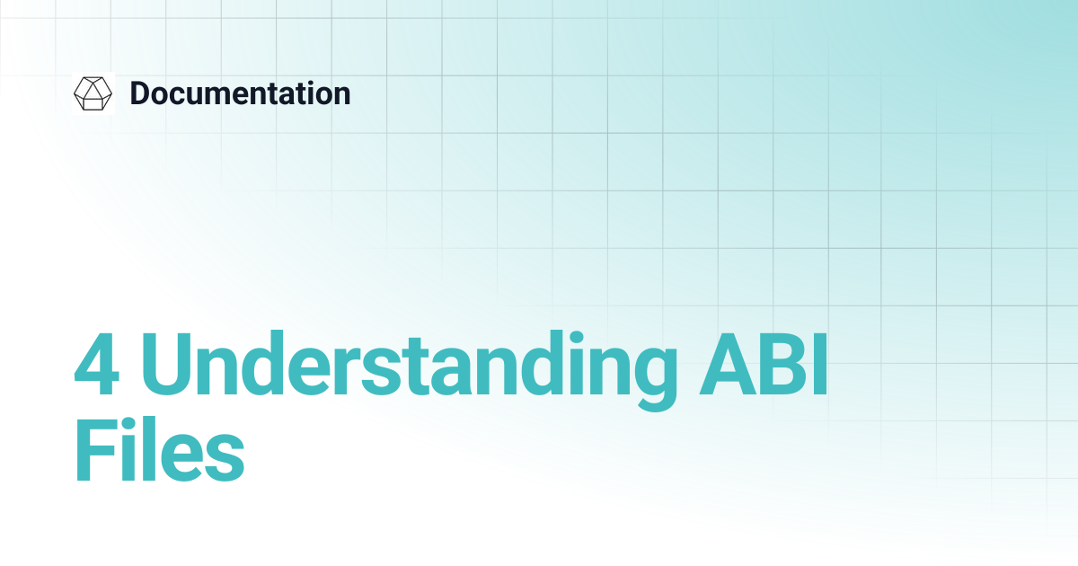 4 Understanding ABI Files | Documentation