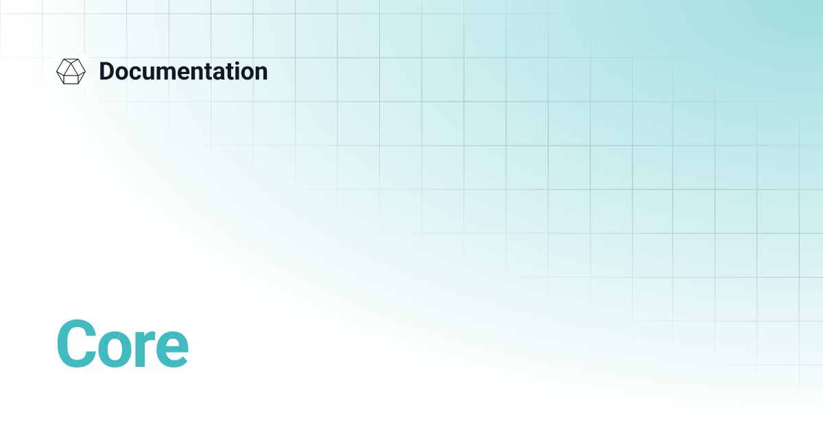 Core | Documentation