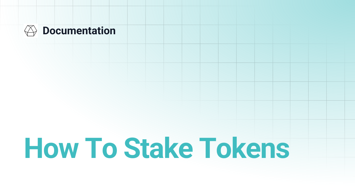 How To Stake Tokens | Documentation